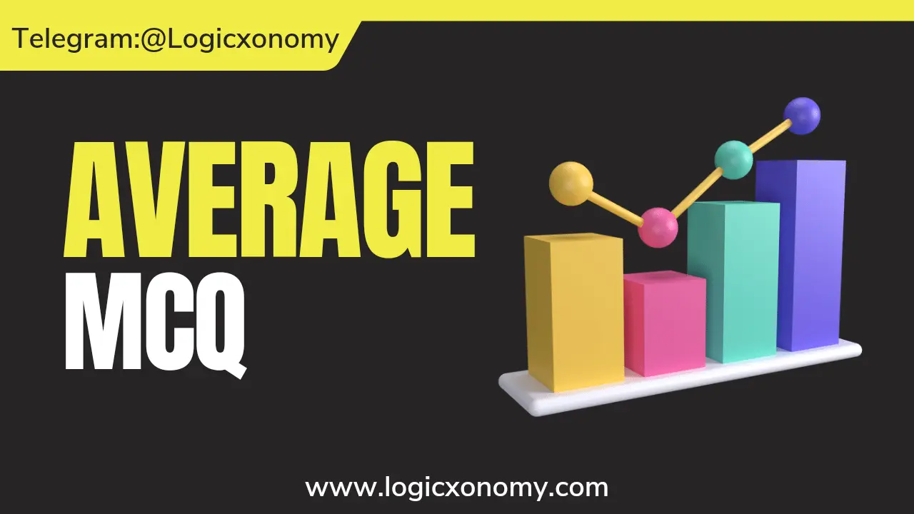 Average MCQs - Logicxonomy
